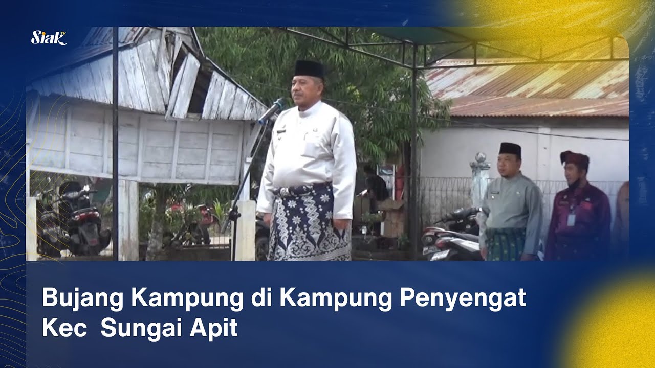 Bujang Kampung Di Kampung Penyengat Kec Sungai Apit Youtube