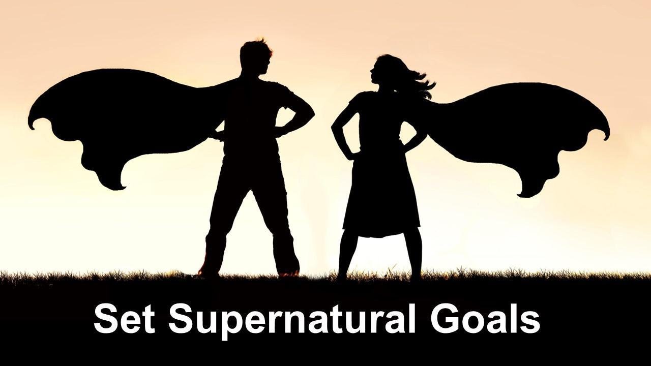 Supernatural Life - 1 // Set Supernatural Goals // Nehemiah 2:1-10 ...