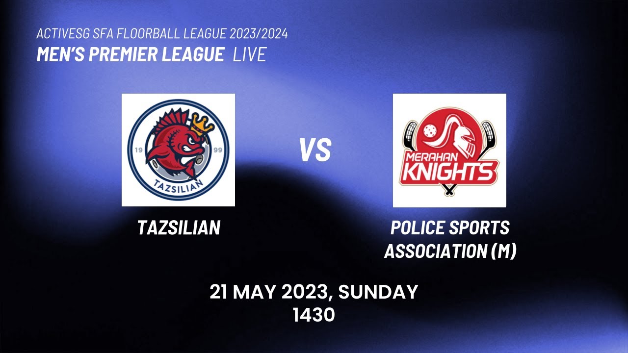Tazsilian - Police Sports Association (M) | SFL Men's Premier League 23 ...