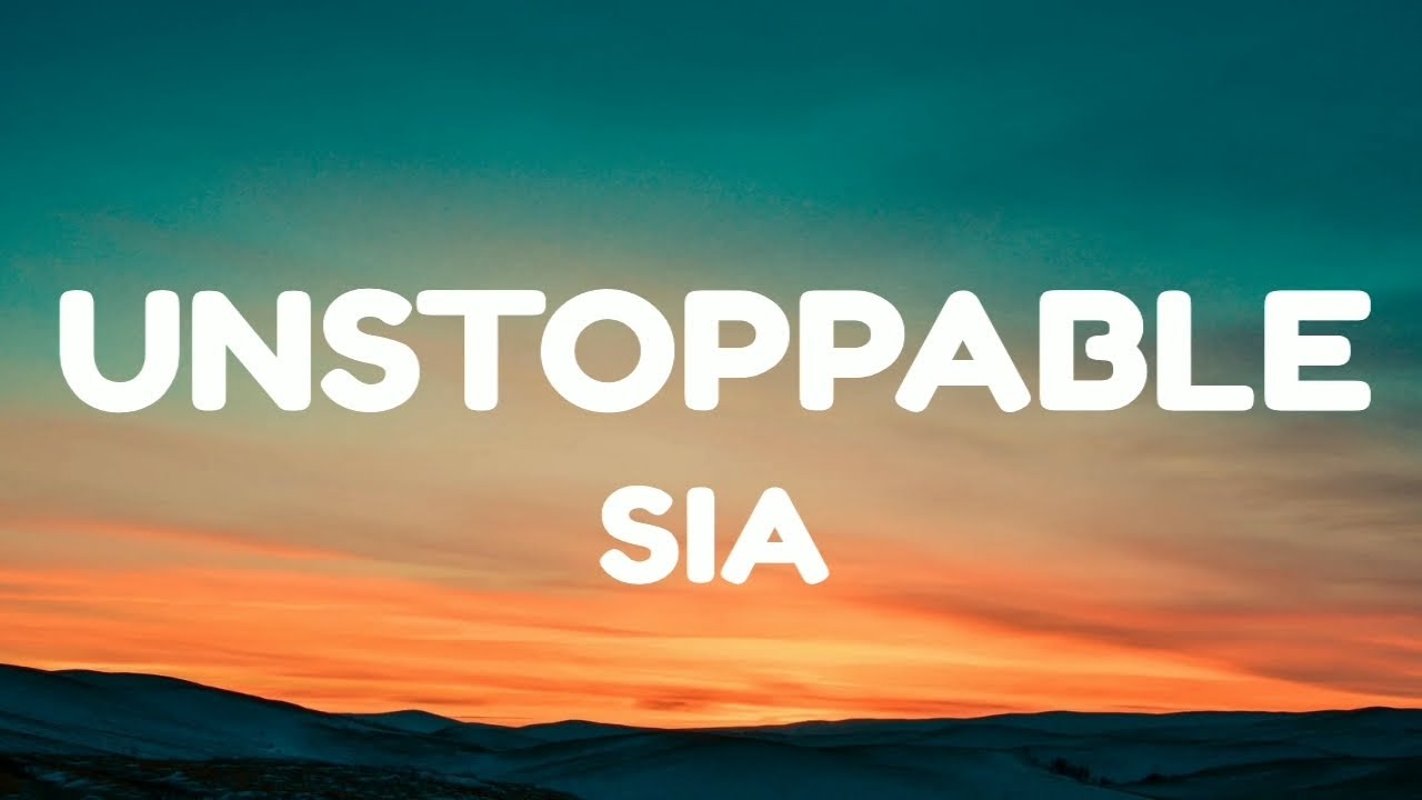 SIA - UNSTOPPABLE (LYRICS) - YouTube Music