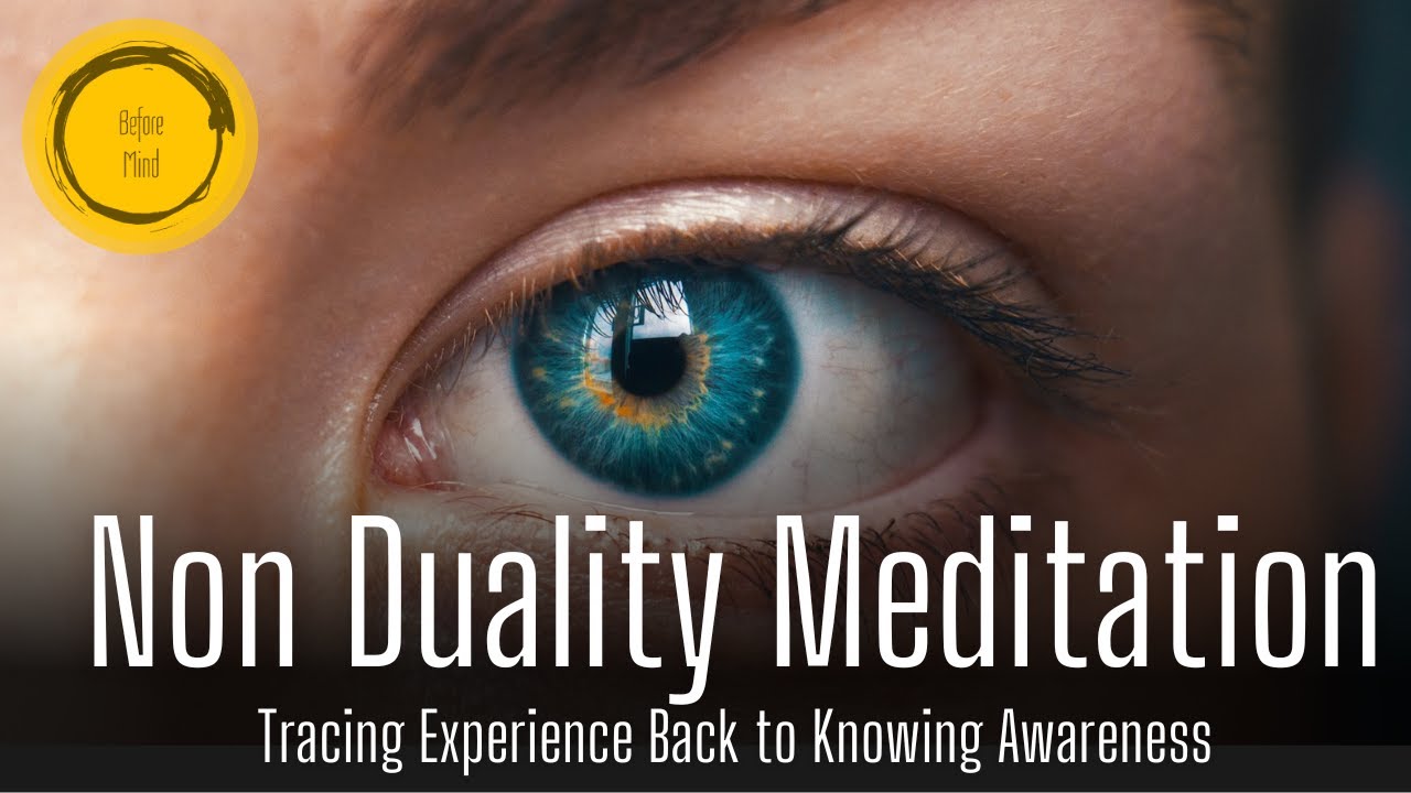 Non Duality Meditation - Tracing Experience Back to Awareness - YouTube