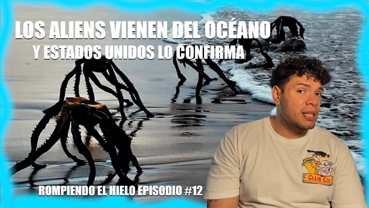 LOS ALIENS VIENEN DEL OCEANO | ROMPIENDO EL HIELO EP. 12 - YouTube