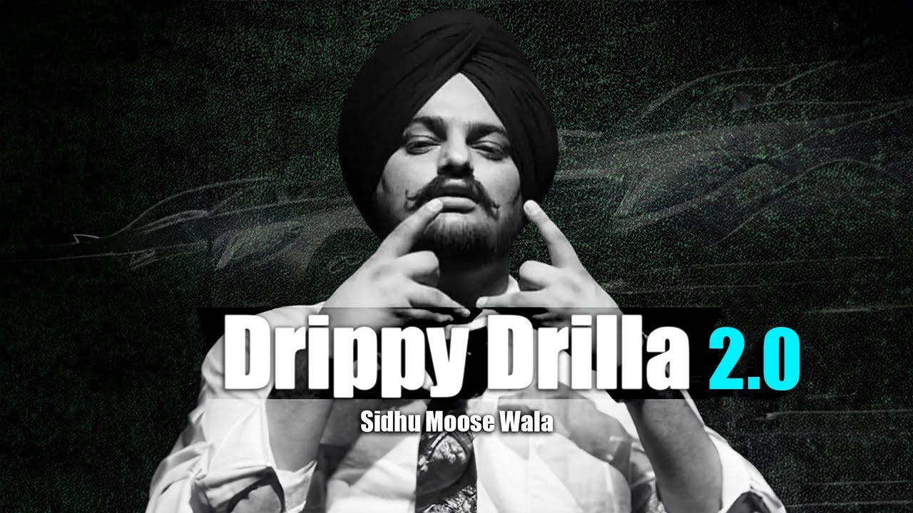 DRIPPY 2.0 _ SIDHU MOOSE WALA X GANGSTA DRILLA _ REMAKE - YouTube