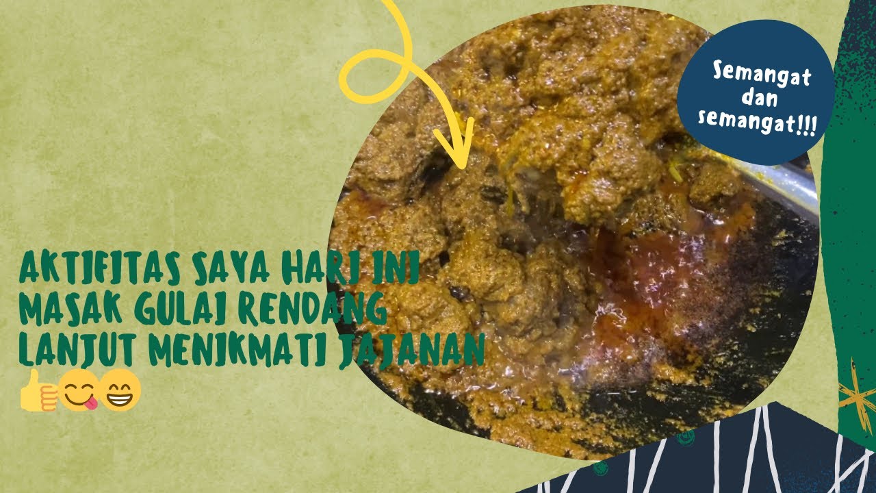 AKTIFITAS SAYA HARI INI MASAK GULAI RENDANG LANJUT MENIKMATI JAJANAN👍😋😁 ...