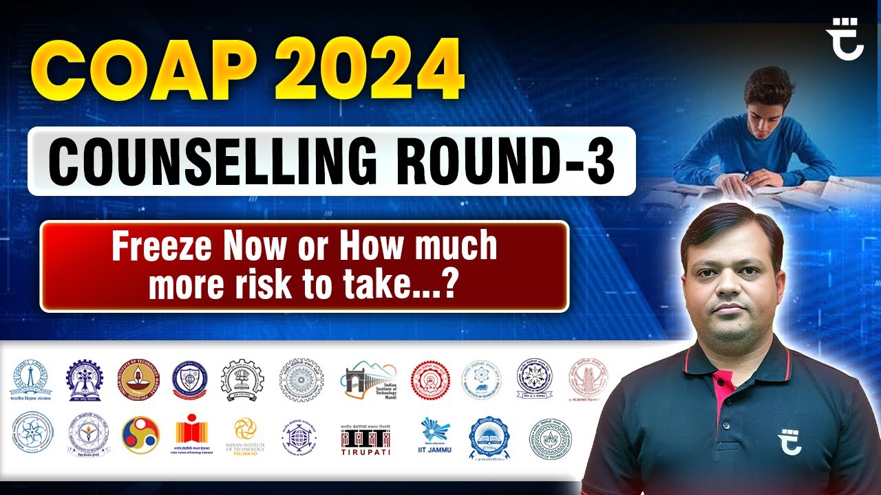 COAP-2024 | Counselling Round-3 | Freeze Now or How much more risk to ...