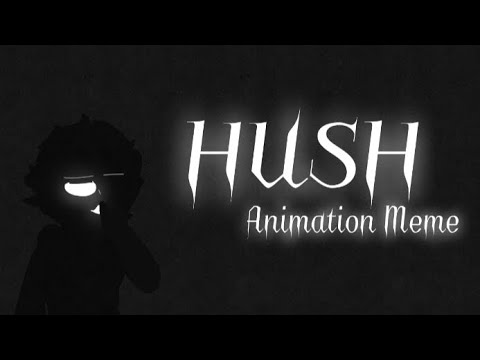 |HUSH|Random OC|Animation Meme| - YouTube