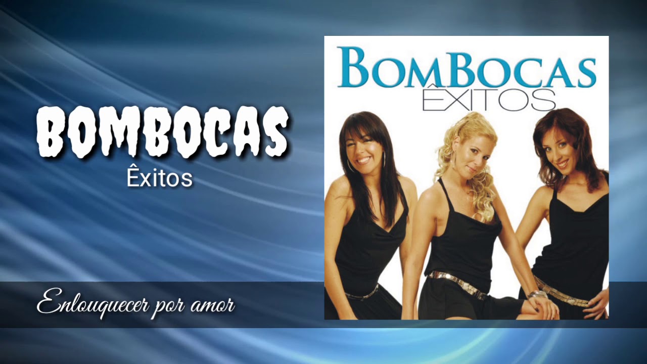 Bombocas - Enlouquecer por amor - YouTube