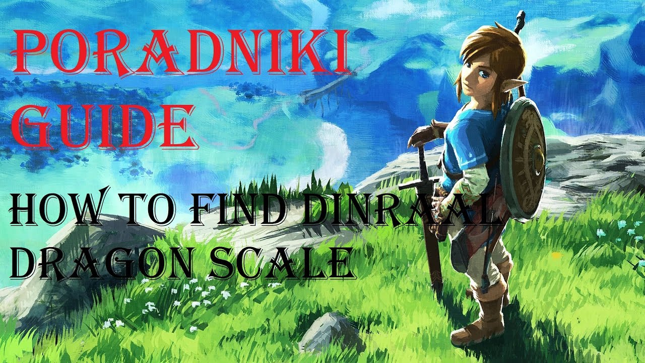 How to find Dinraal Dragon Scale The Legend of Zelda Breath of the Wild ...