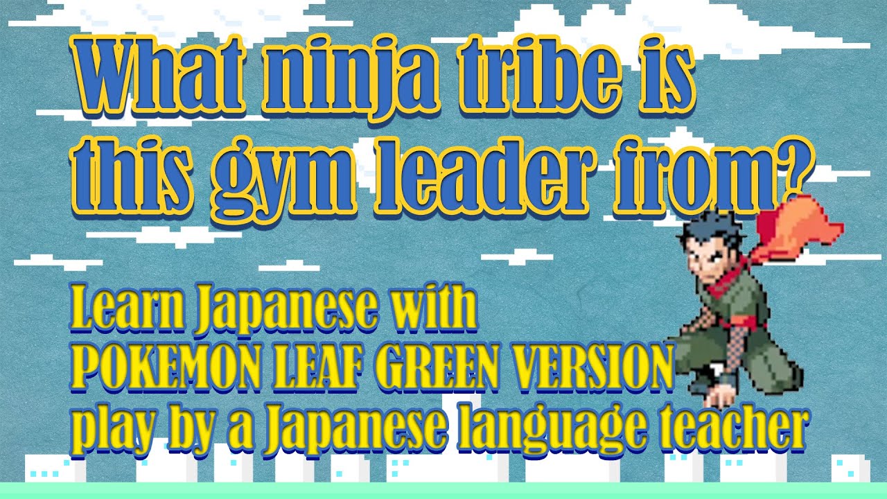 Learn Japanese with Pokemon Leaf Green version play by a Japanese ...