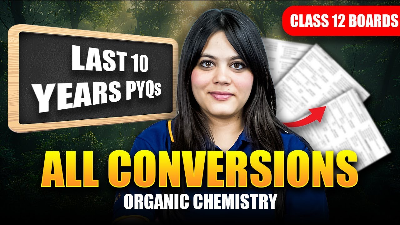 All Conversions | Last 10 Year PYQs | Class 12 Organic Chemistry | CBSE ...