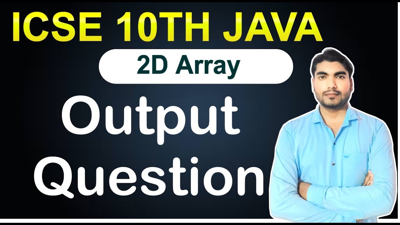 2d Array In Icse Class 10 Java Output Question 2d Array Double 3266