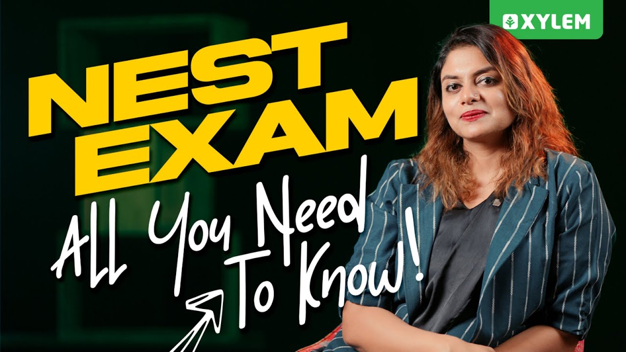 NEST EXAM All You Need To Know !! | Xylem Class 10 CBSE - YouTube