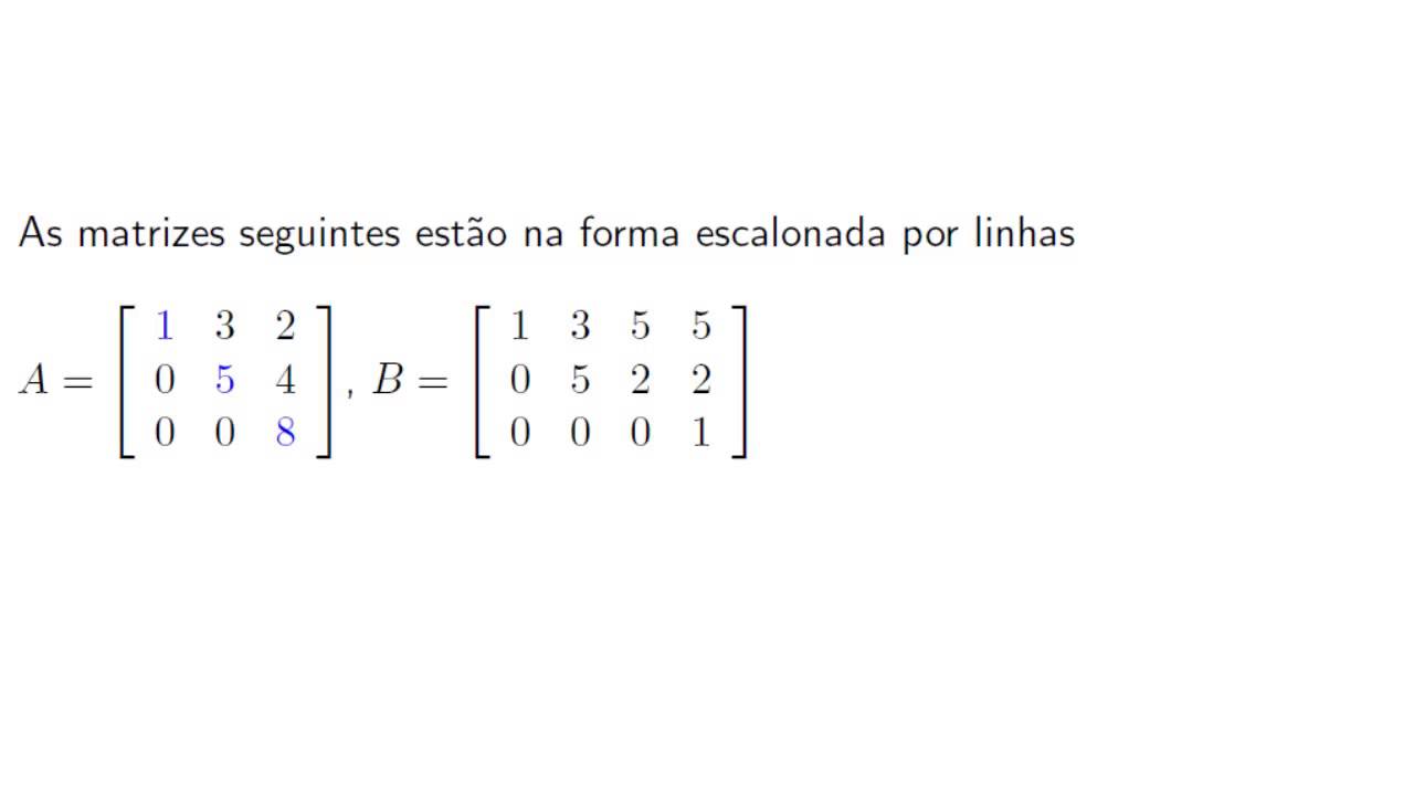 Álgebra linear - matrizes escalonadas por linhas - YouTube