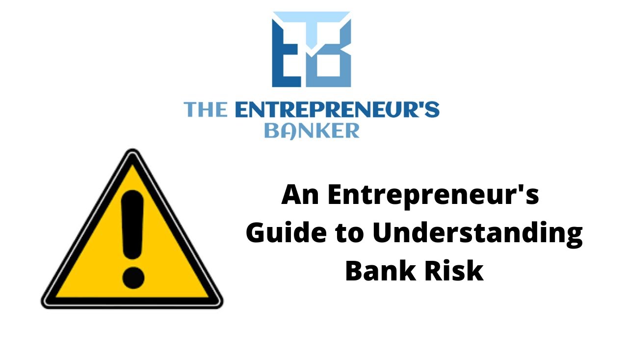 An Entrepreneurs Guide to Understanding Bank Risk - YouTube