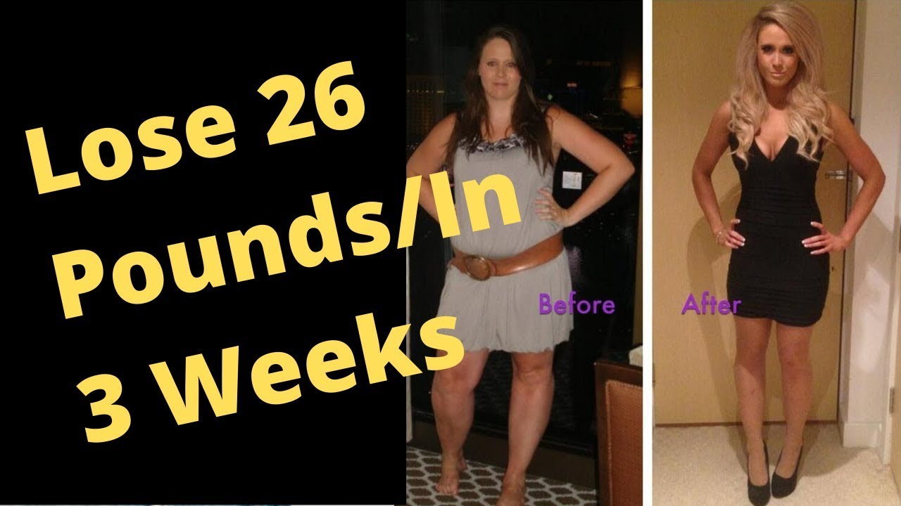 How To Lose 26 Pounds In 3 Weeks Lose Weight Fast Easy And Without