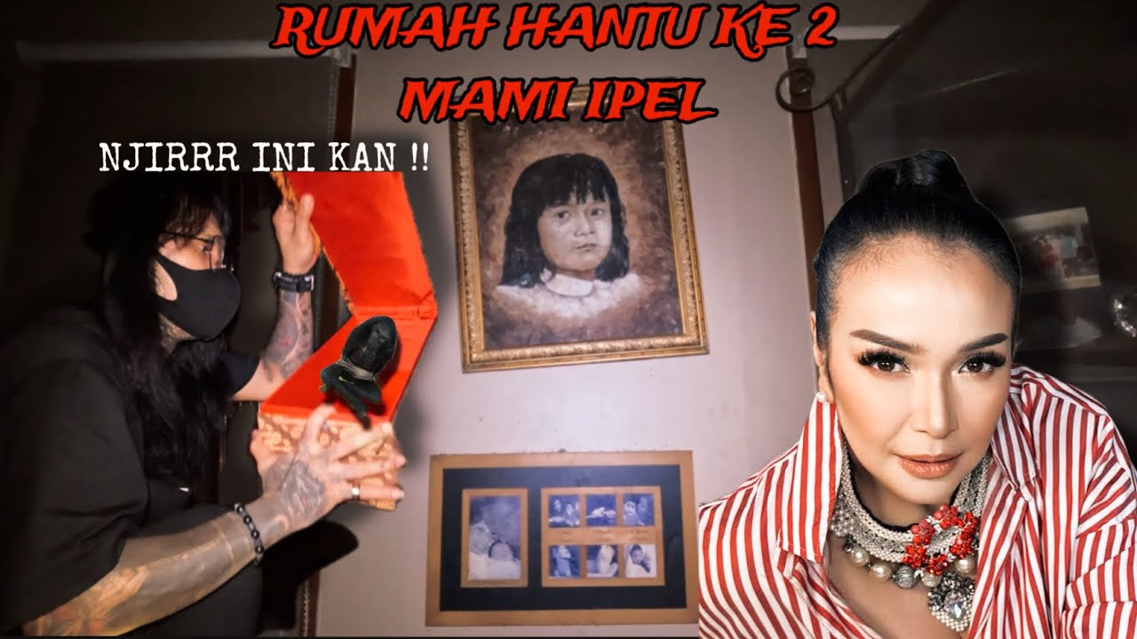 RUMAH ANGKER MAMI IPEL YANG KE 2 ‼️ - YouTube