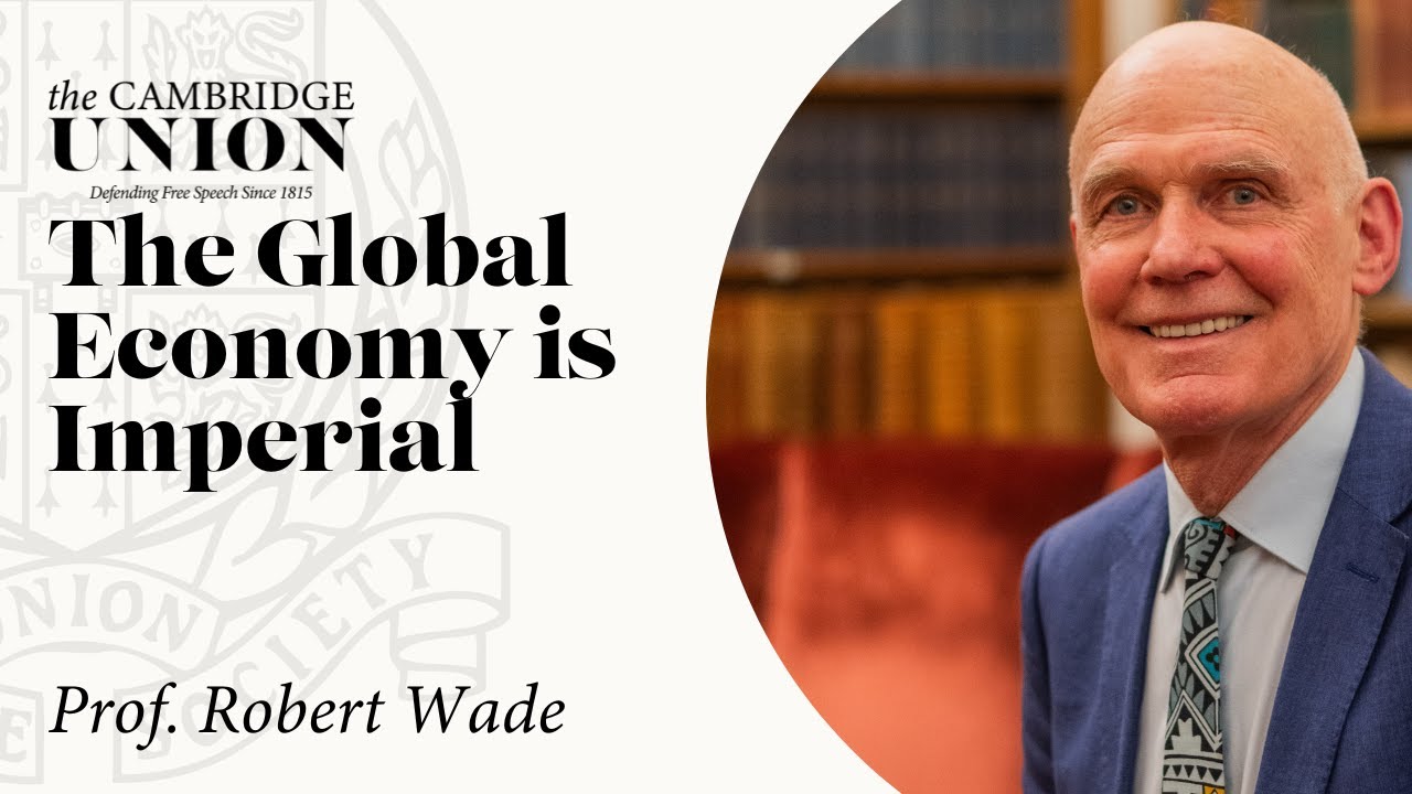 Professor Robert Wade | This House Believes The Global Economy Is Still ...