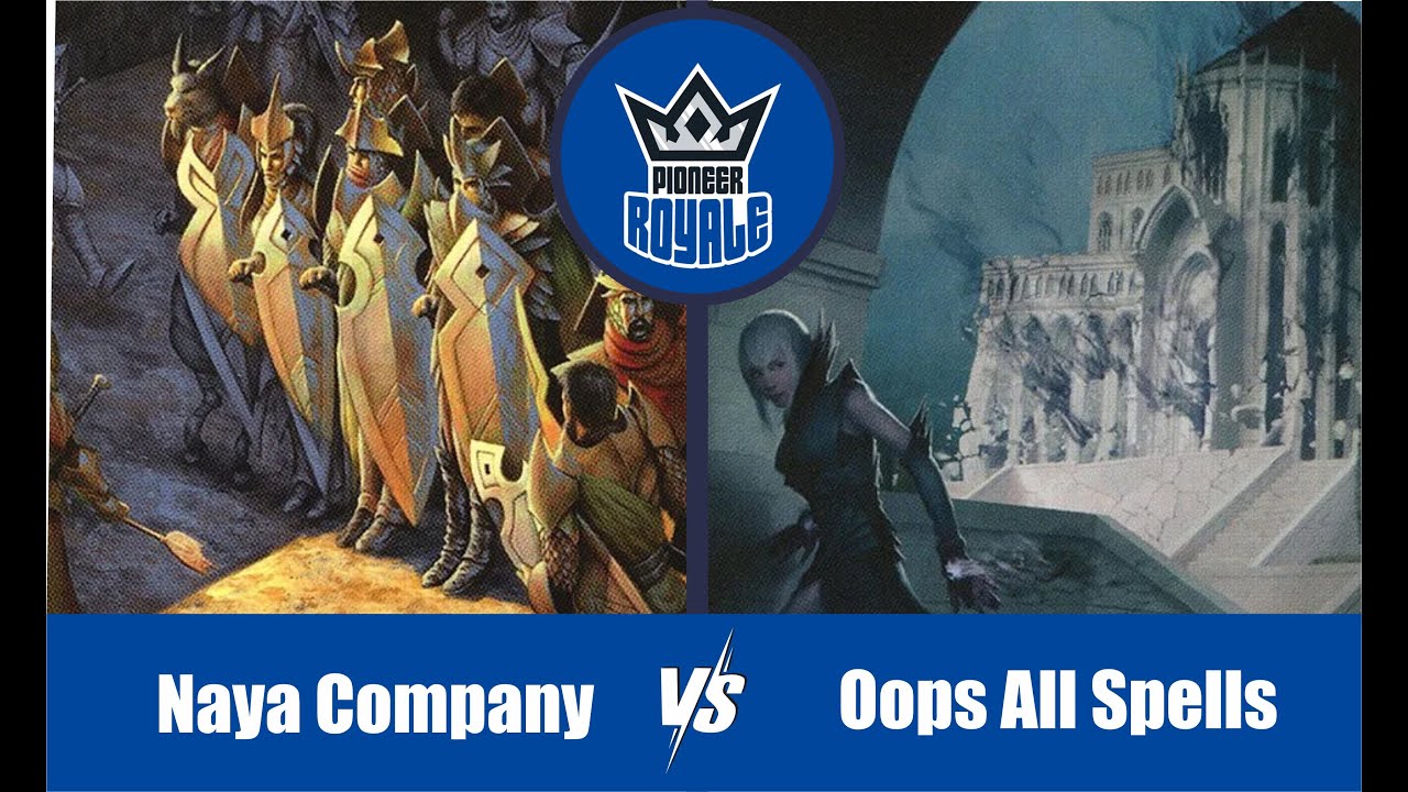 PIONEER | Decks: Naya Company VS Oops All Spells - Pioneer Royale 8.01 ...
