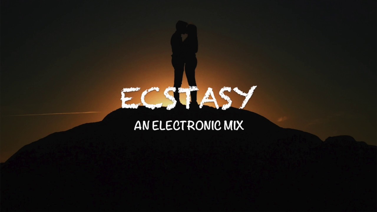 Ecstasy | An Electronic Mix - YouTube