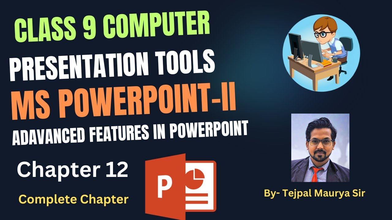 Class 9 Computer | Chapter 12 Microsoft PowerPoint II | Advance feature ...