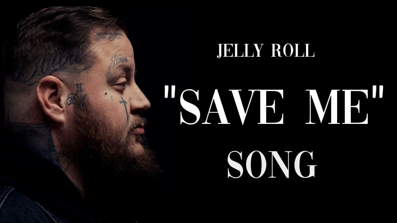 (My New Jelly Roll_"Save Me"Song🎵#lyrics) - YouTube