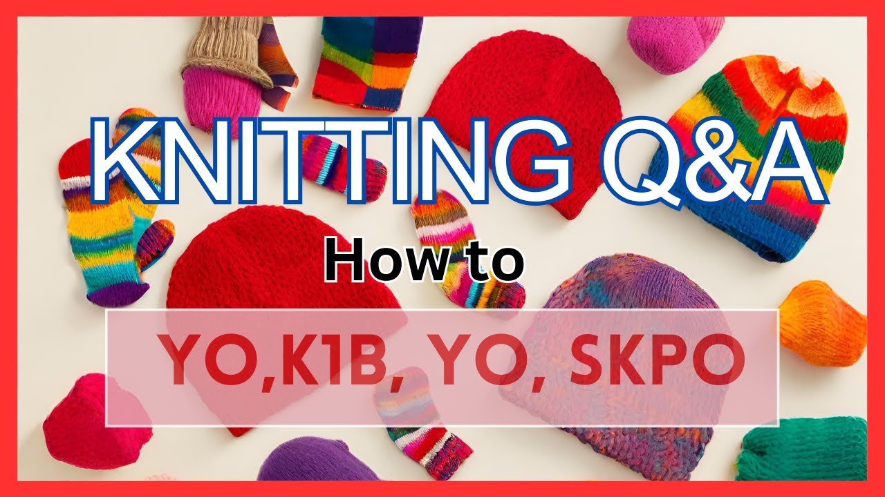 How to knit "yo, k1B, yo, SKP(O)" - - YouTube