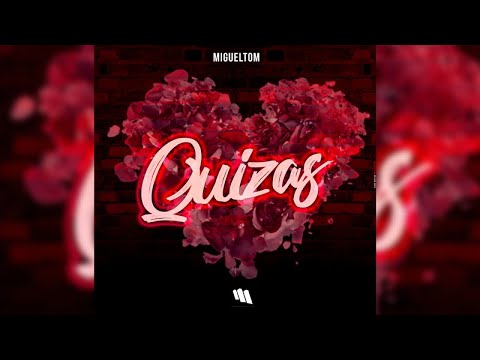 Migueltom - Quizas (Version Reggaeton )