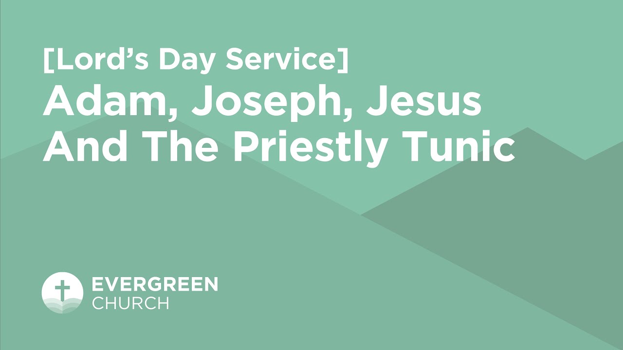 10/16/2022 | Adam, Joseph, Jesus and the Priestly Tunic | Rev. Andrew ...