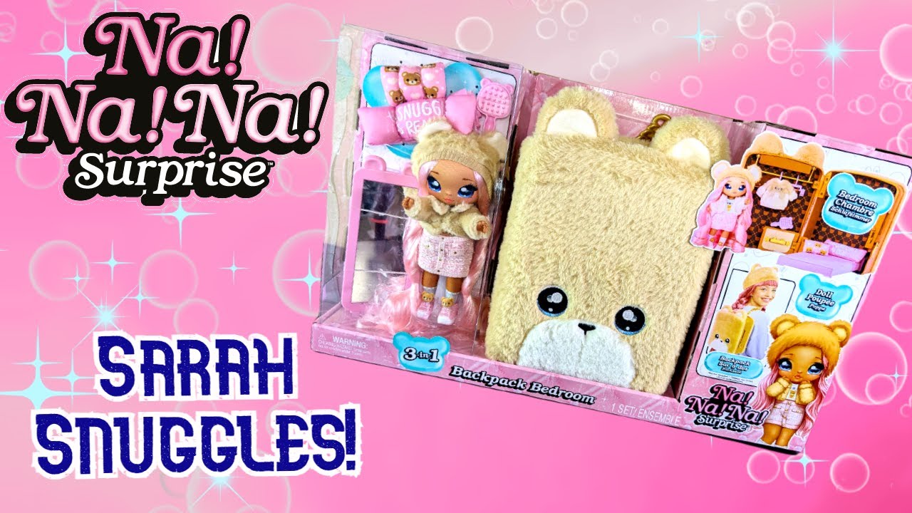 Snuggle Bear! | Na Na Na Surprise 3-in-1 Backpack Bedroom Playset Sarah ...