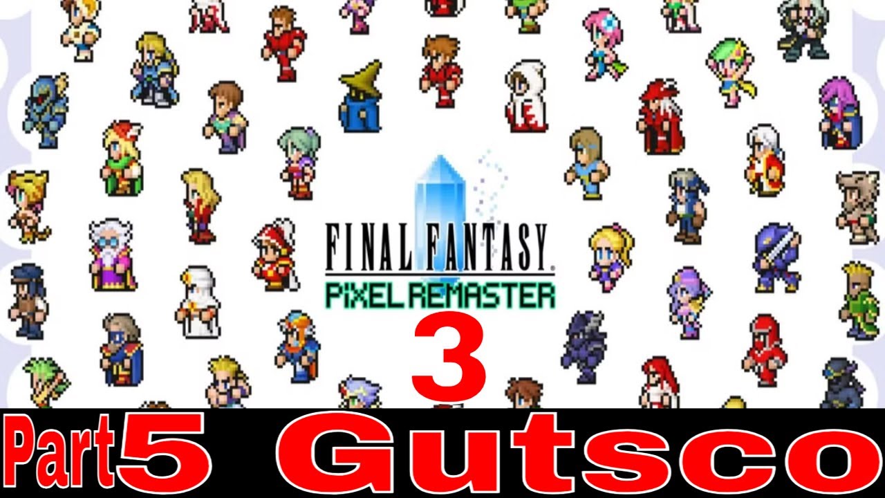 Final Fantasy 3 Walkthrough Part 5 Gutsco x264 - YouTube