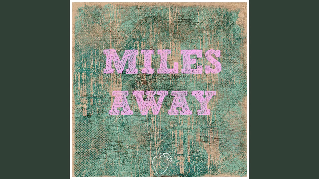 Miles Away YouTube miles-away-youtube
