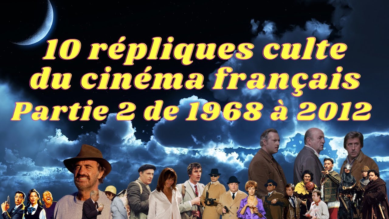 Les 10 Scènes et Répliques Culte du Cinéma Français de 1968 à 2012 ...