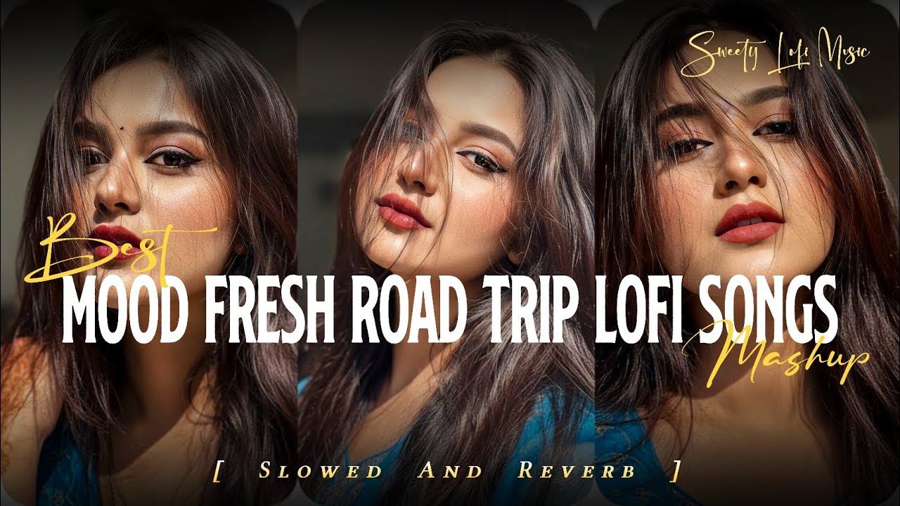 Mood Fresh Mashup Songs | Mind Relax Mashup Songs | Romantic Love ...