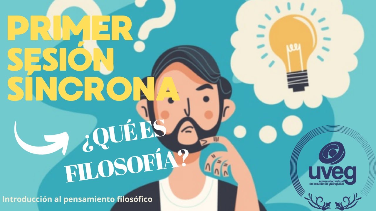 SESIÓN SÍNCRONA 1_¿QUÉ ES FILSOOFÍA?_UVEG - YouTube