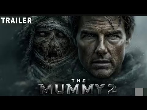 The Mummy 2 (2026) | Tom Cruise New Horror Adventure Movie Trailer ...