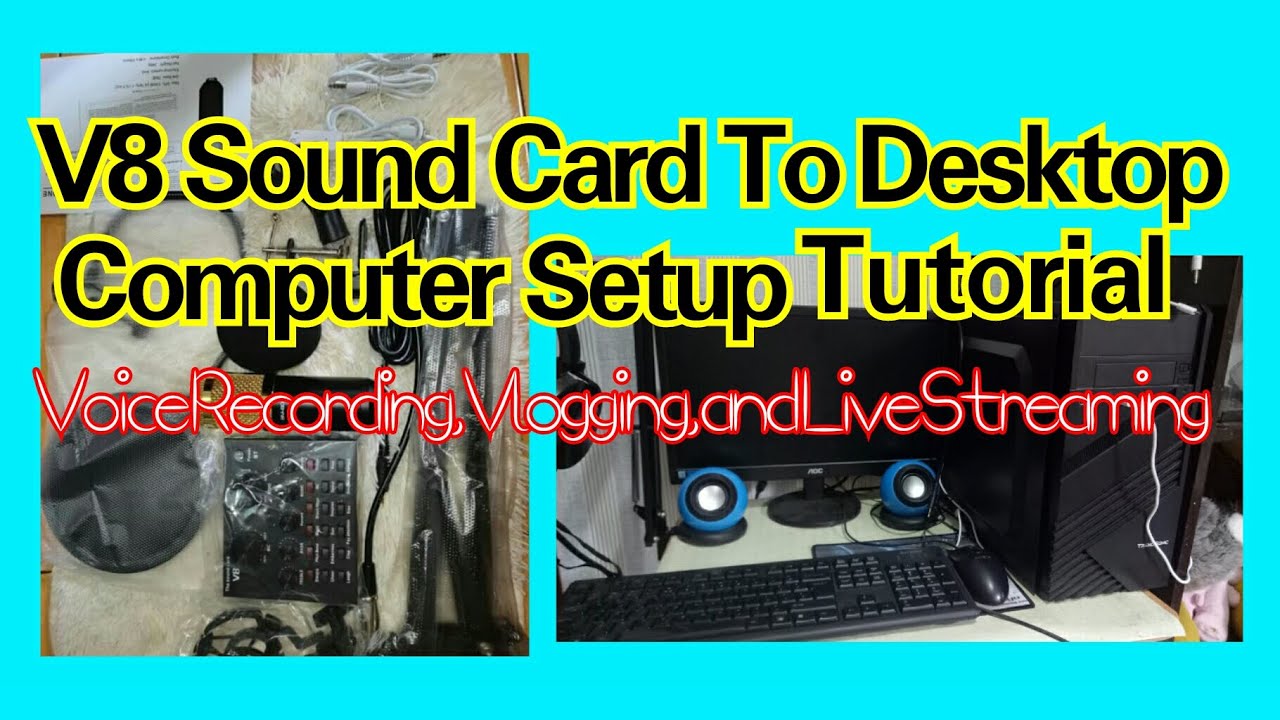 V8 SOUND CARD TO DESKTOP COMPUTER SETUP TUTORIAL | VOICE RECORDING ...