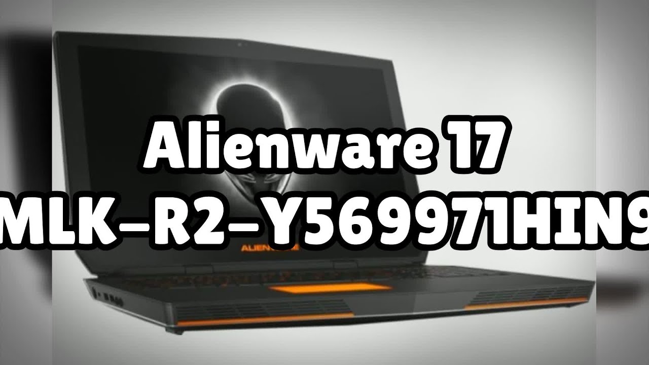 Photos of the Alienware 17 MLK R2 Y569971HIN9 | Not A Review! - YouTube
