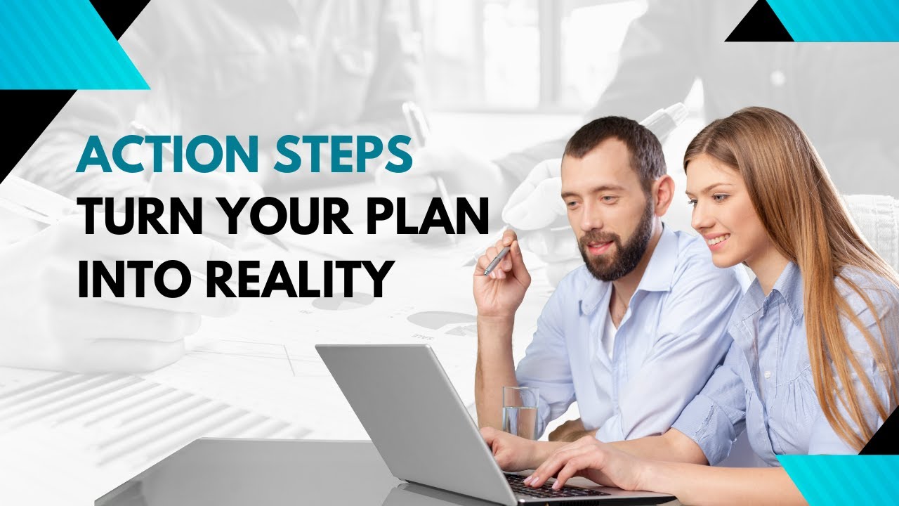 Action Steps: Turn Your Plan Into Reality - YouTube