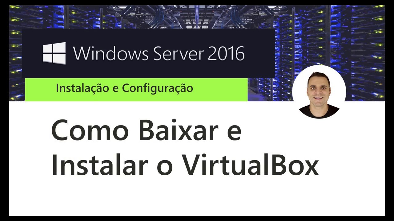 Curso Windows Server 2016 - Como Baixar e Instalar o VirtualBox - YouTube