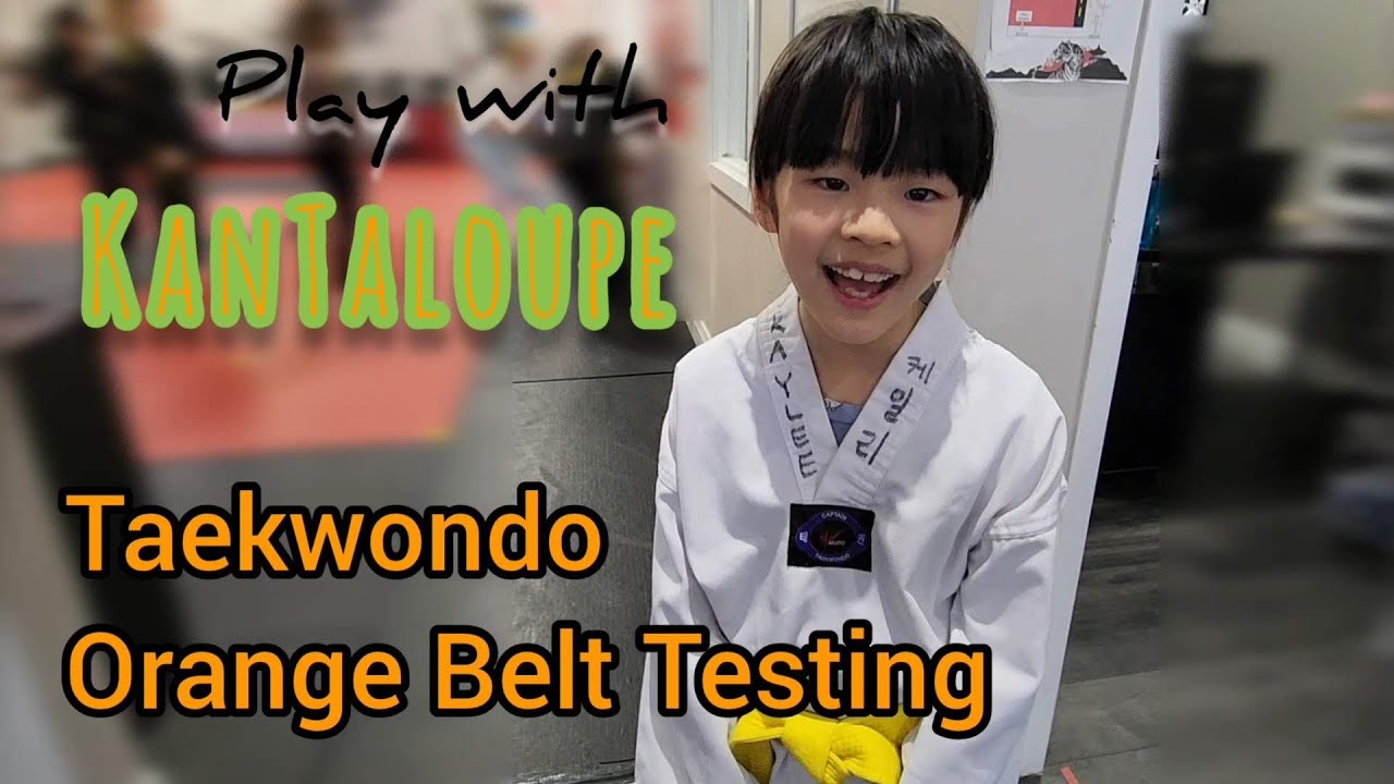 Taekwondo Orange Belt Testing (8 Geup) | Sweet KanTaloupe - YouTube