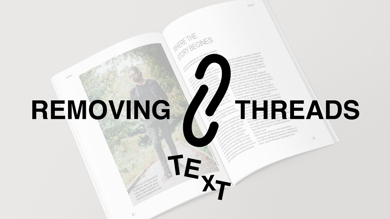 COMPLETE GUIDE | Removing text threads in InDesign - YouTube