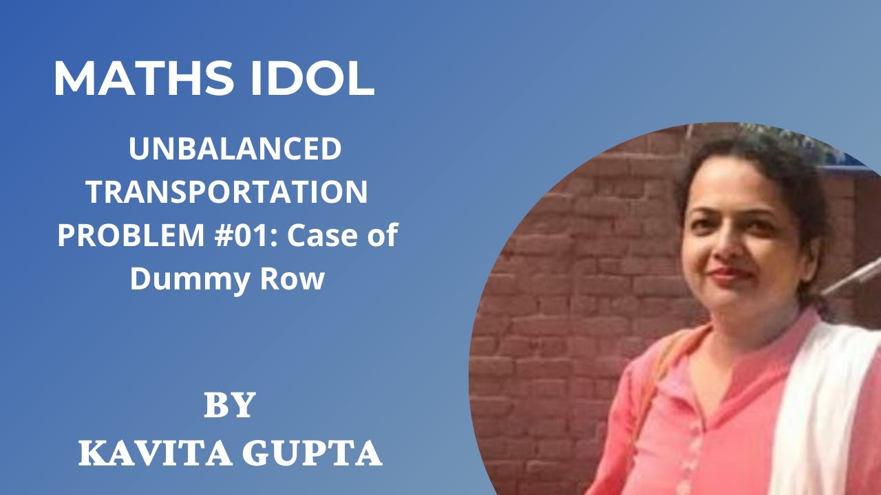 UNBALANCED TRANSPORTATION PROBLEM #01: Case of Dummy Row |in operations ...
