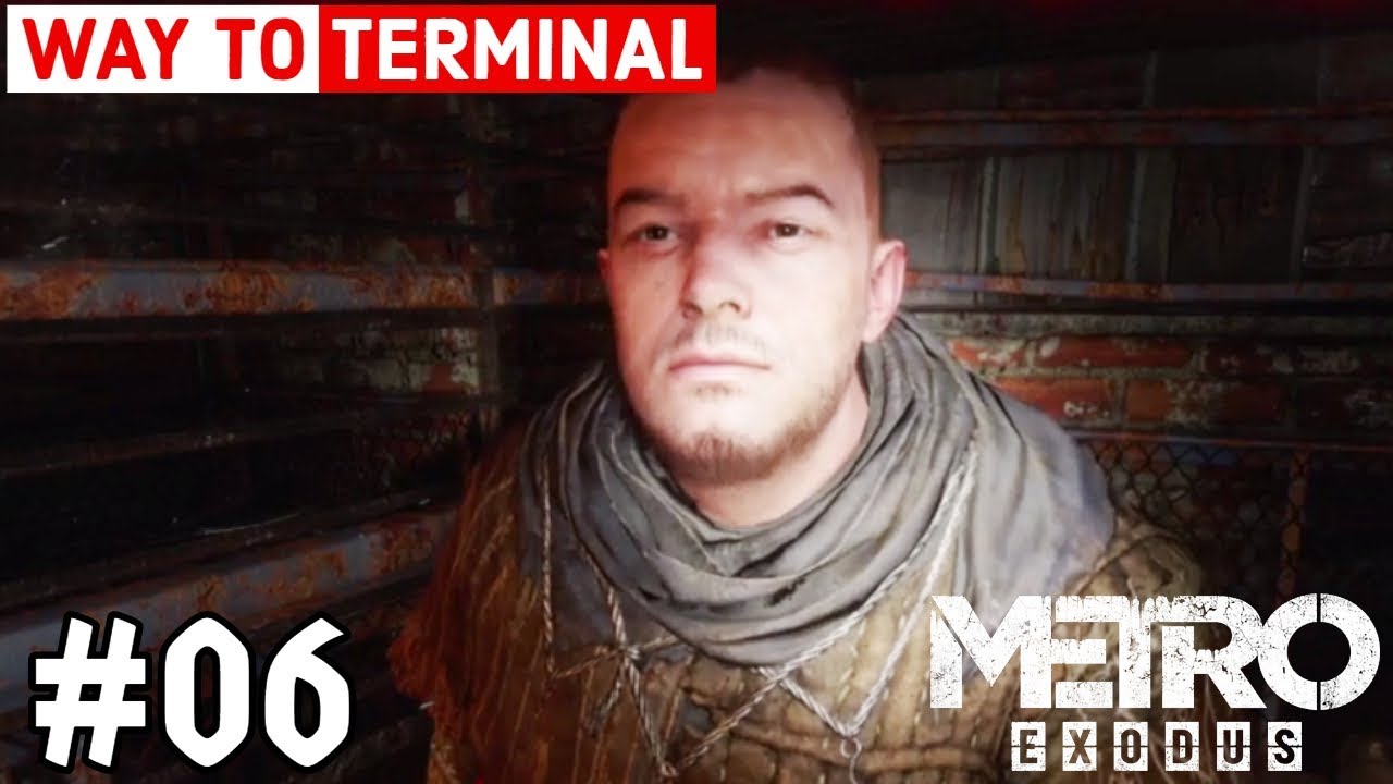 Metro Exodus Walkthrough Gameplay Part 6 Way To Terminal Youtube