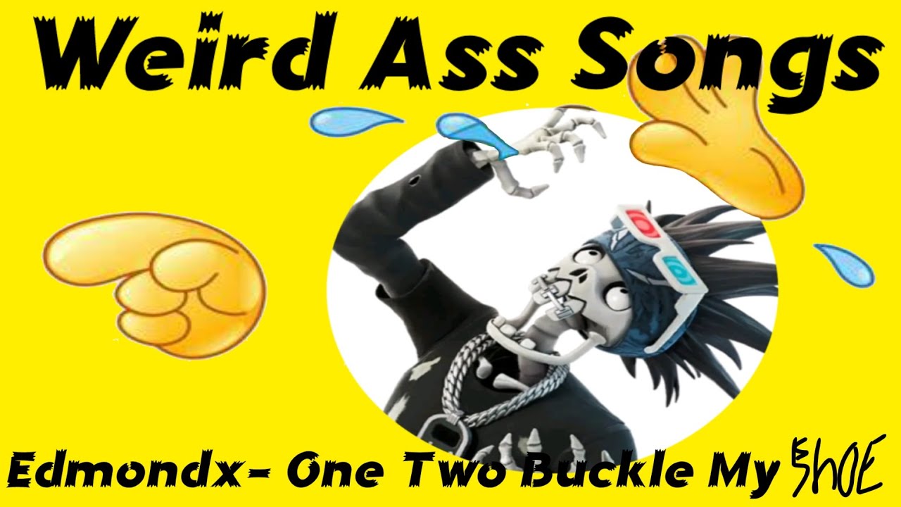 Weird A*s Songs: Emondx-One Two Buckle My Shoe - YouTube