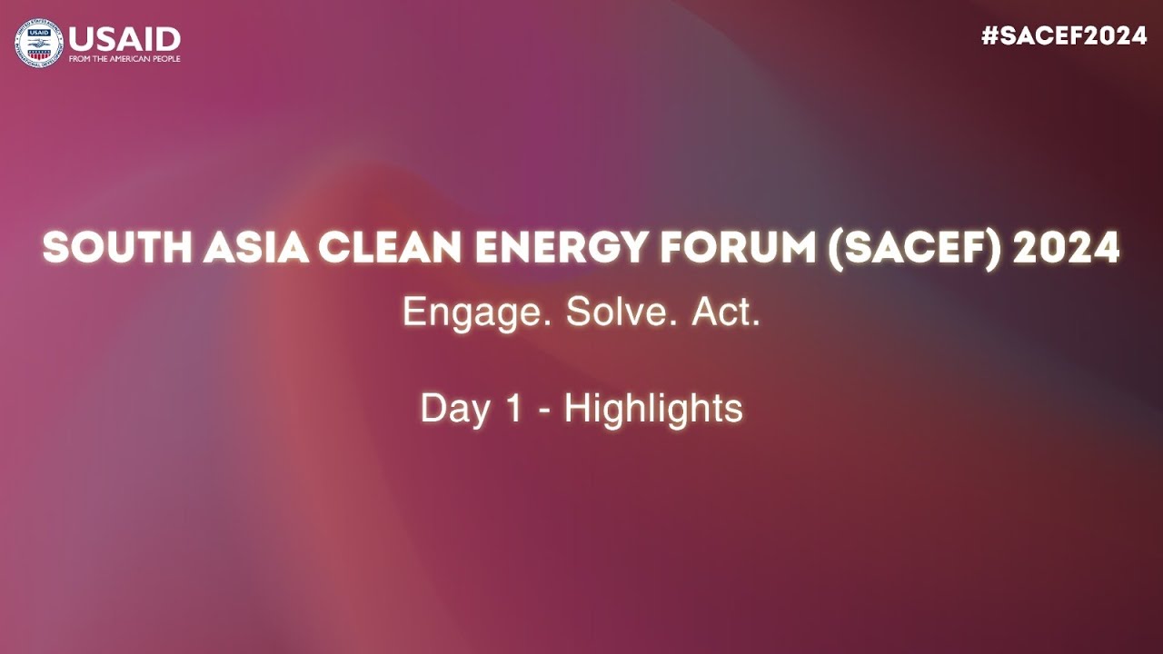 South Asia Clean Energy Forum (SACEF) 2024| October 21, 2024 - YouTube