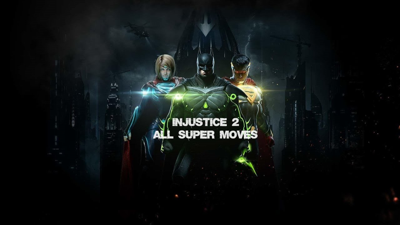 Injustice 2: All Super Moves - YouTube