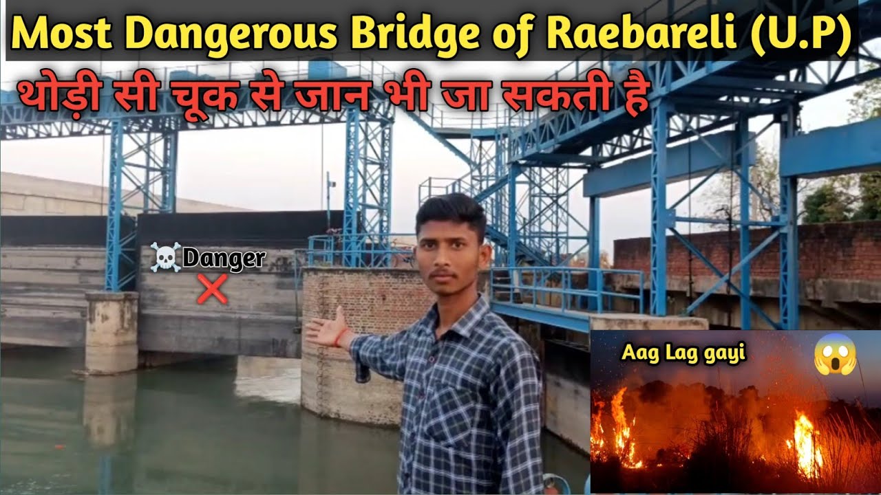 Most Dangerous☠️ Bridge of Raebareli (U.P) || Beautiful Dam On Sharda ...