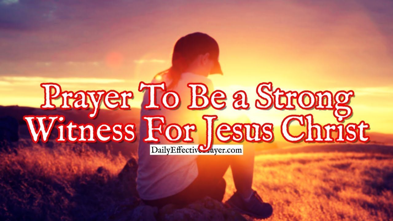 Prayer To Be A Strong Witness For Jesus Christ Short Prayers YouTube prayer-to-be-a-strong-witness-for-jesus-christ-short-prayers-youtube