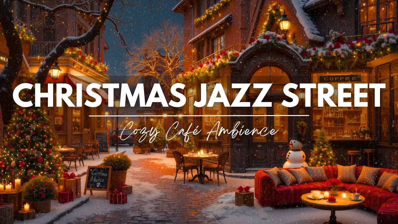 Christmas Jazz Street 🎄 Cozy Café Ambience ️ Gentle Holiday Jazz for ...
