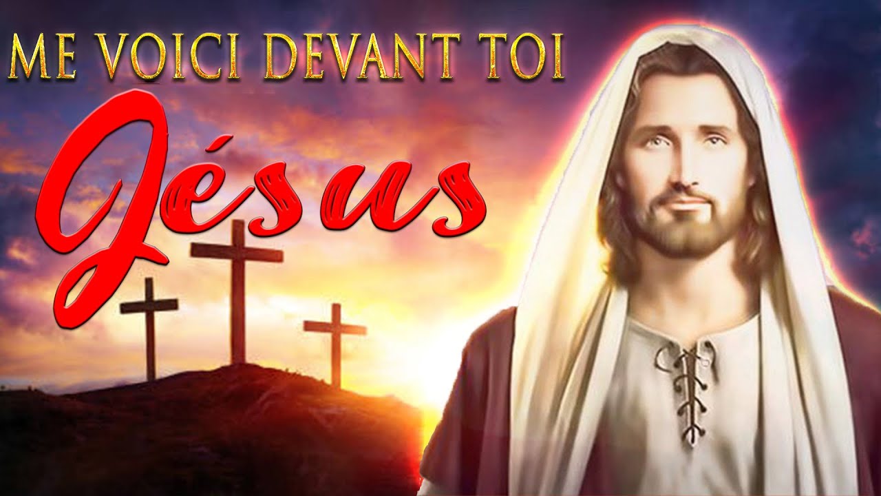 Jésus me Voici Devant Toi 🙏 Chant Chrétien Avec Paroles pour Pâques 🙏 Adoration et Louange - YouTube